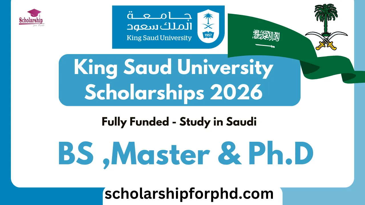 King Saud University Scholarships 2026 in Saudi Arabia (Fully Funded)