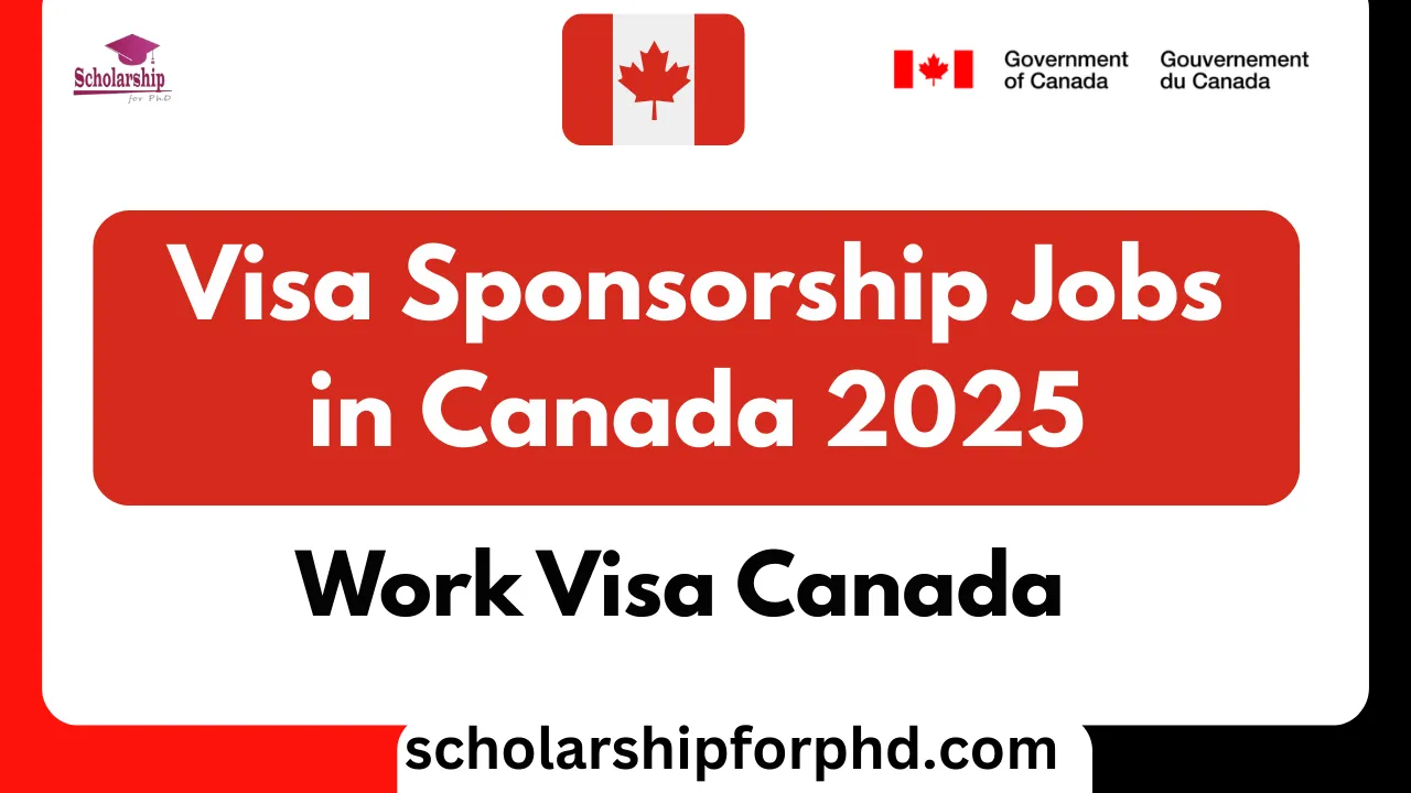 Visa Sponsorship Jobs in Canada 2025 | Apply for Canadian Work Visa Opportunities