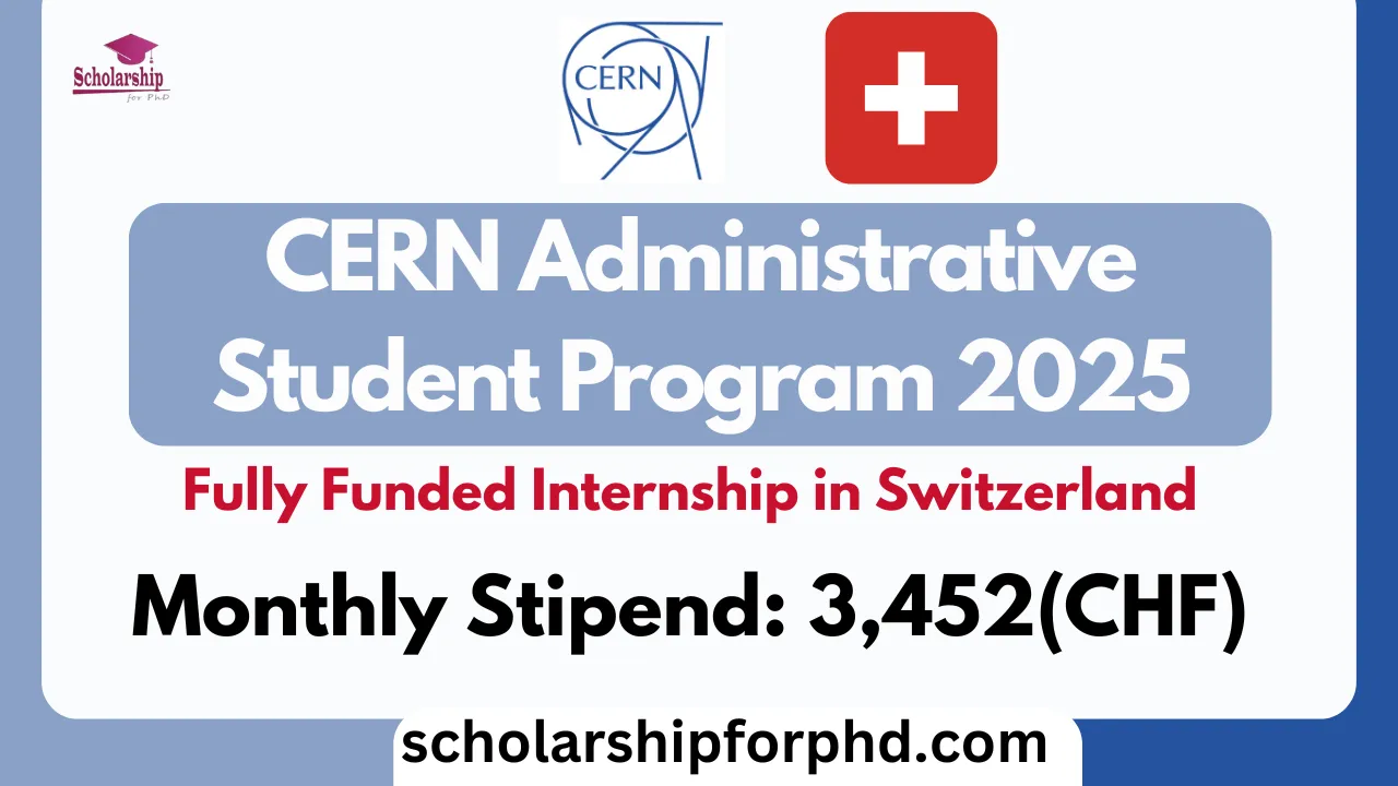 CERN Administrative Student Program 2025 in Switzerland | Fully Funded Internship